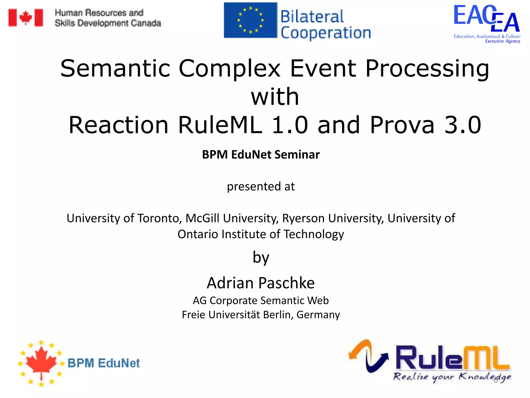 Semantic Complex Event Processing with Reaction RuleML 1.0 and Prova 3.0 | PPT