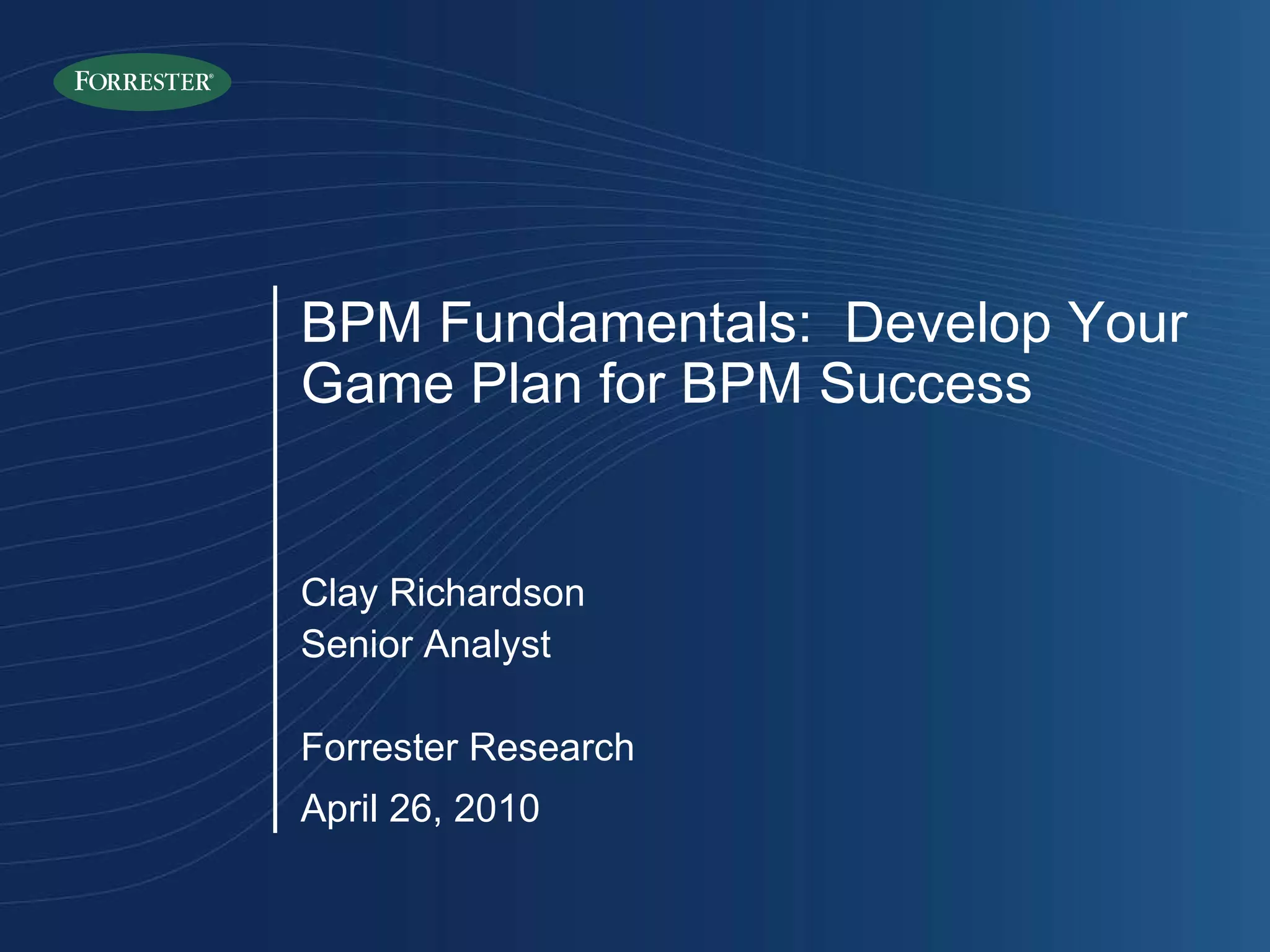 BPM Fundamentals: Develop Your Game Plan For BPM Success | PPT