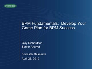BPM Fundamentals: Develop Your Game Plan For BPM Success | PPT