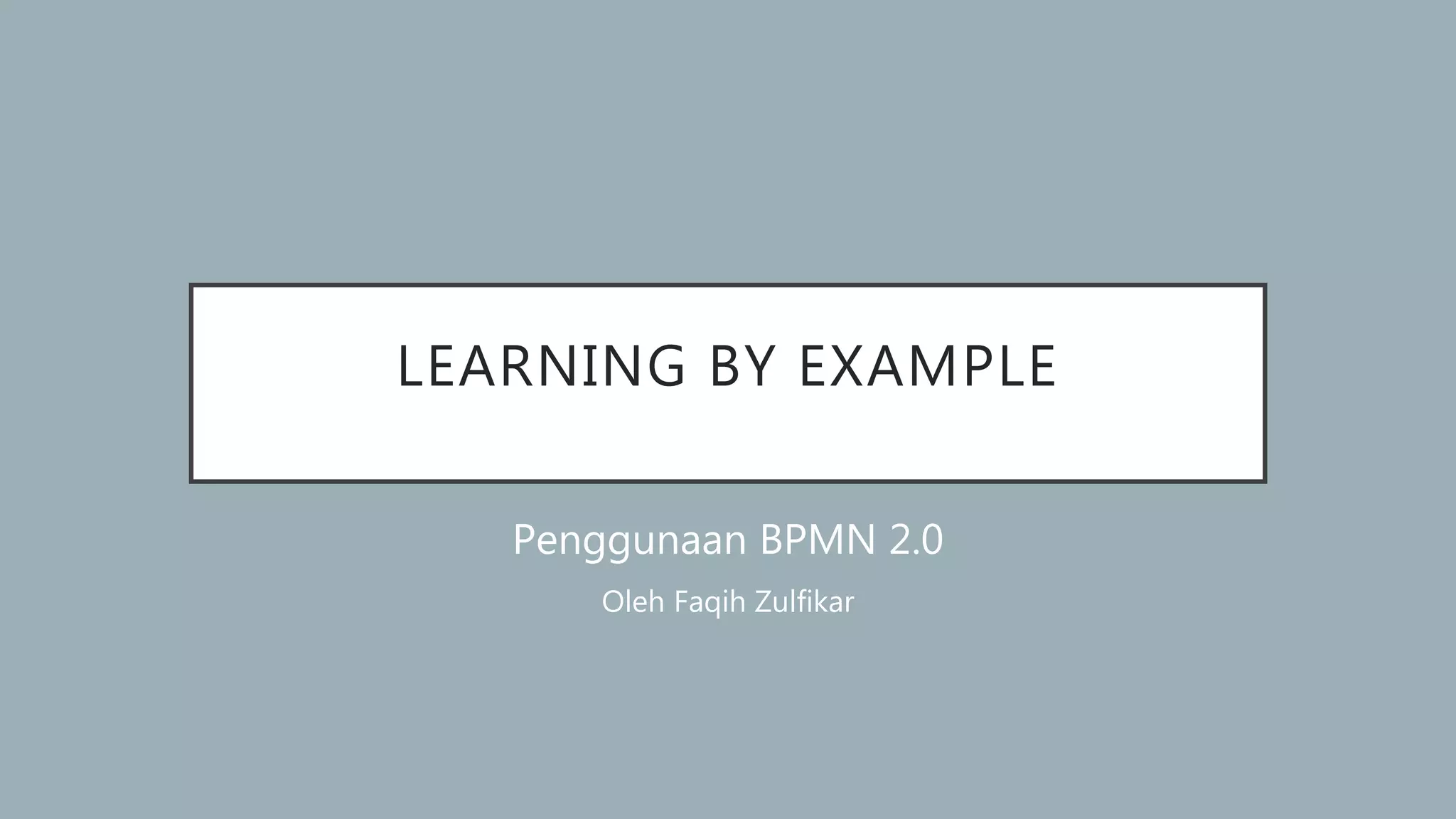 BPMN learning by example | PPTX