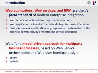Execution Semantics of BPMN through MDE Web Application Generation, using BPMN and WebML. BPMN ...