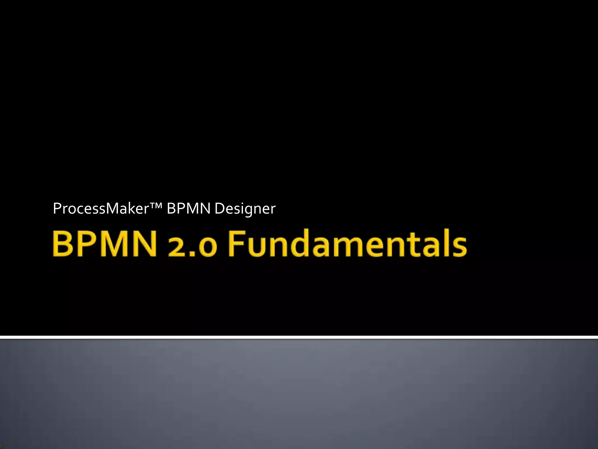 BPMN 2.0 Fundamentals | PPTX