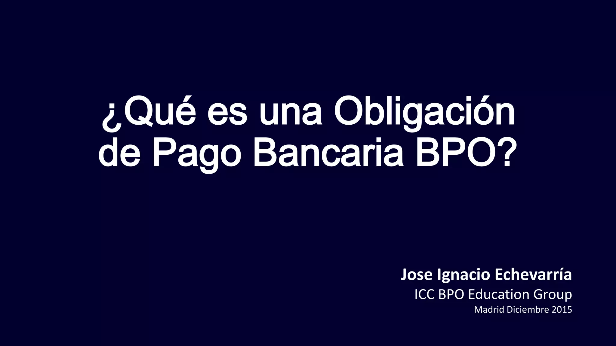 ¿QUE ES UNA OBLIGACION DE PAGO BANCARIA BPO? | PDF