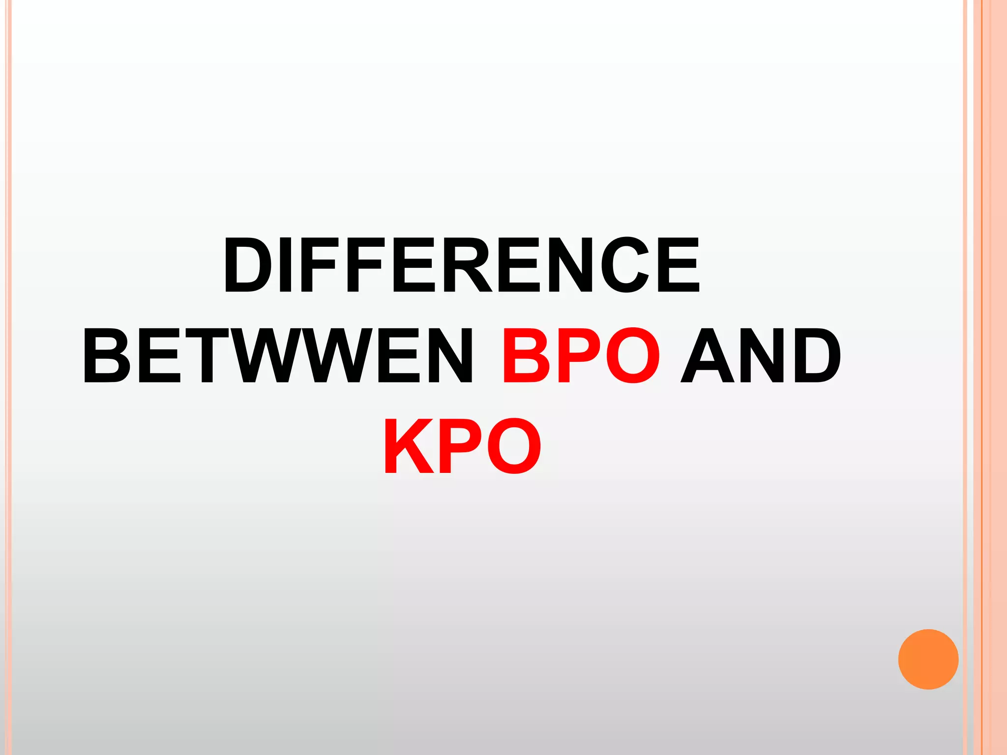 Bpo and kpo | PPTX