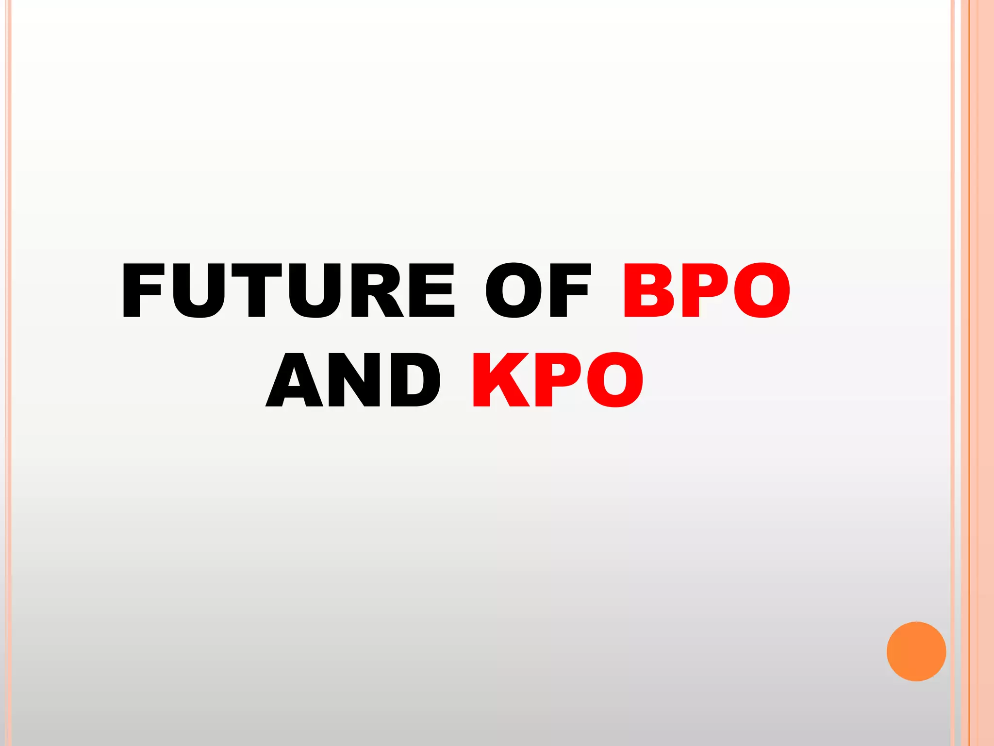 Bpo and kpo | PPTX