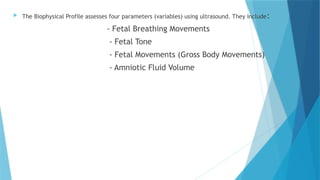 FETAL BIOPHYSICAL PROFILE (BPP) BY MADAM CHIOMA AKPAMGBO | PPTX