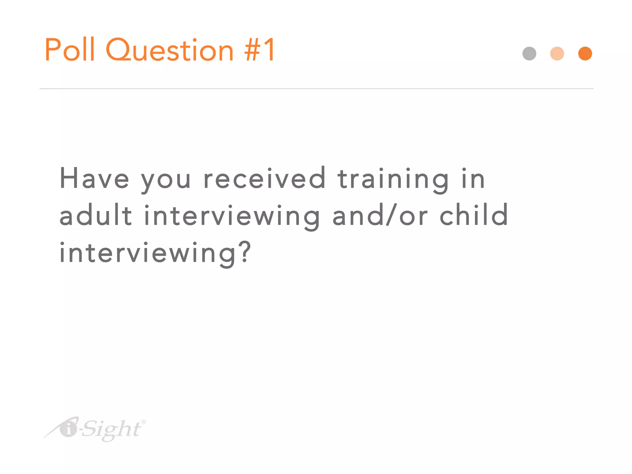 Interviewing Children in an Investigative Setting: More Than Meets the ...