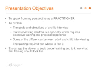 Interviewing Children in an Investigative Setting: More Than Meets the ...