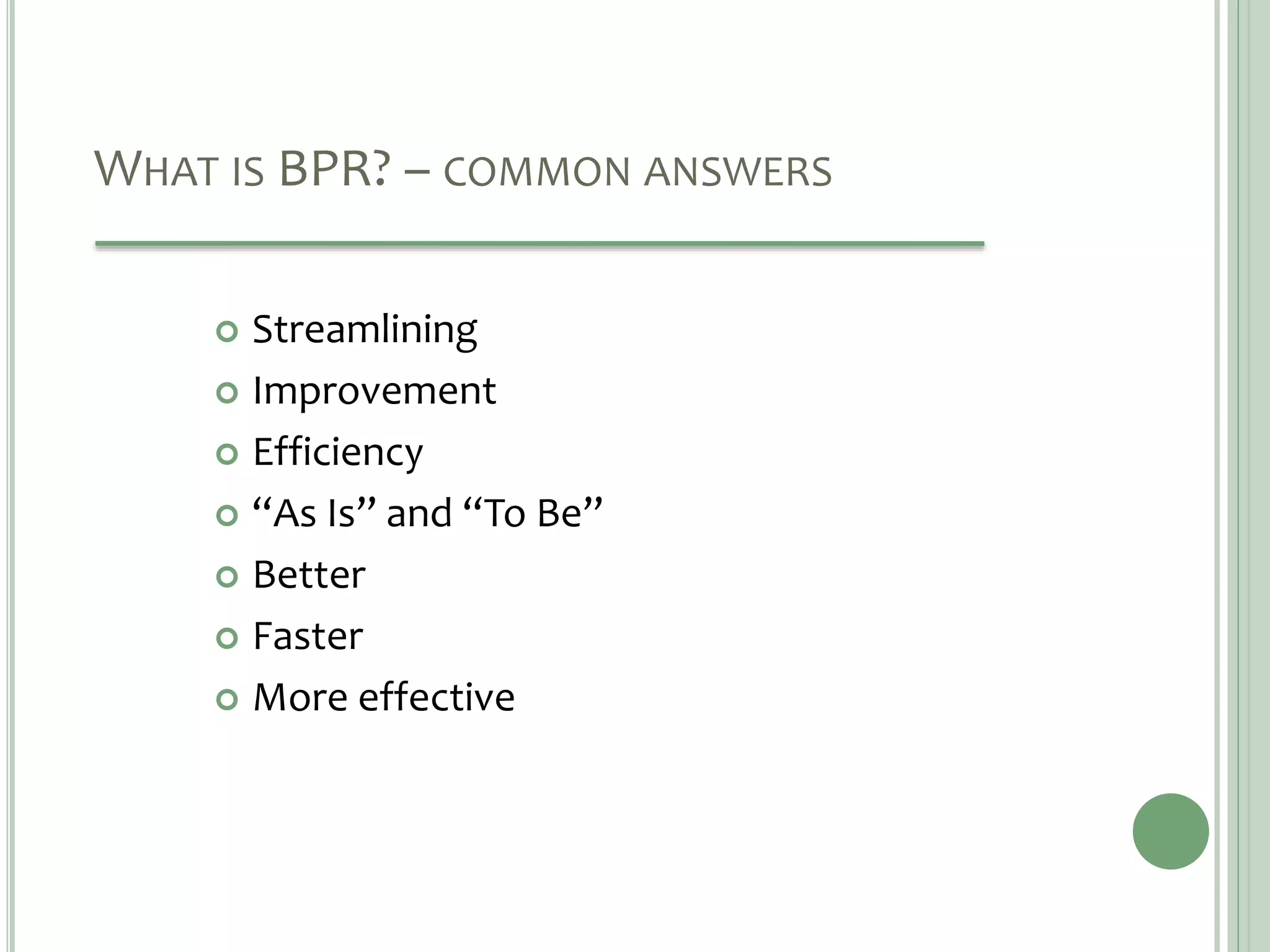 BPR - Benchmarking, Process Analysis, Incentives, Motivation, Quality ...