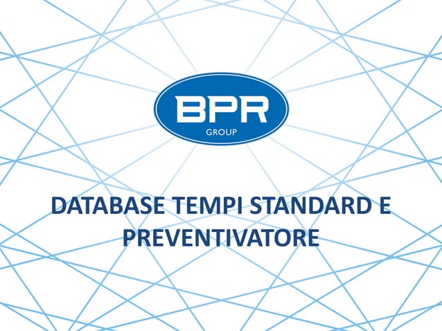 Bpr group - Case history: database tempi standard e preventivatore ...