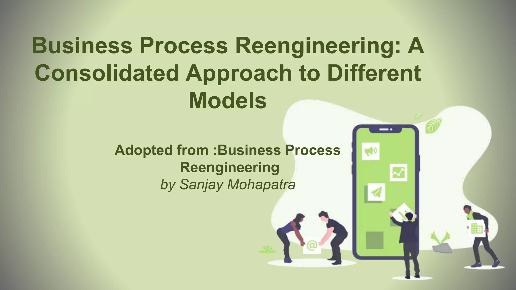 Business Process Reengineering:A consolidated approach to different ...