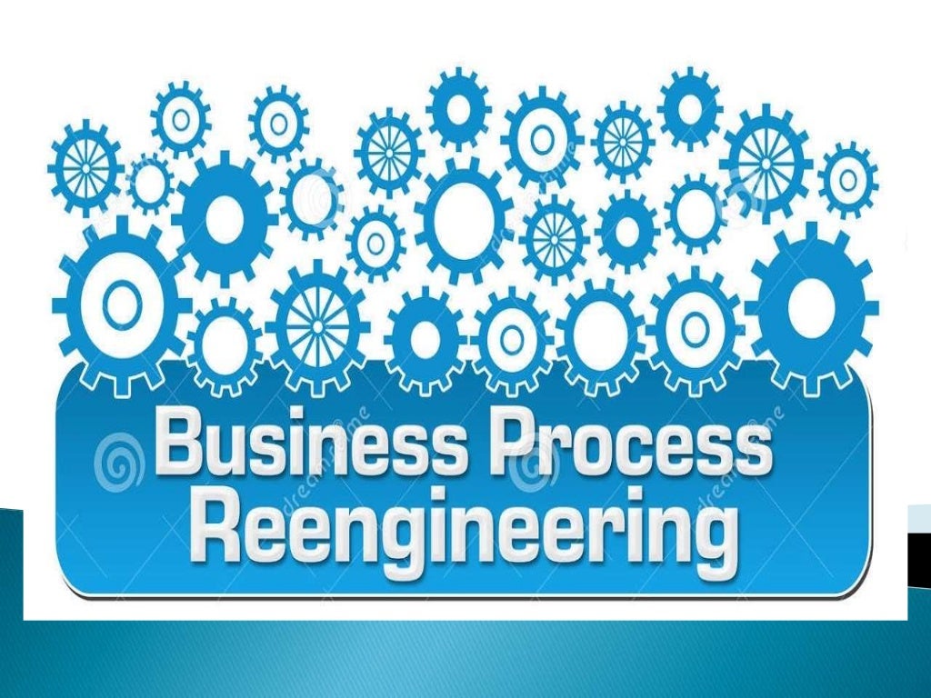 Business Process Re-Engineering