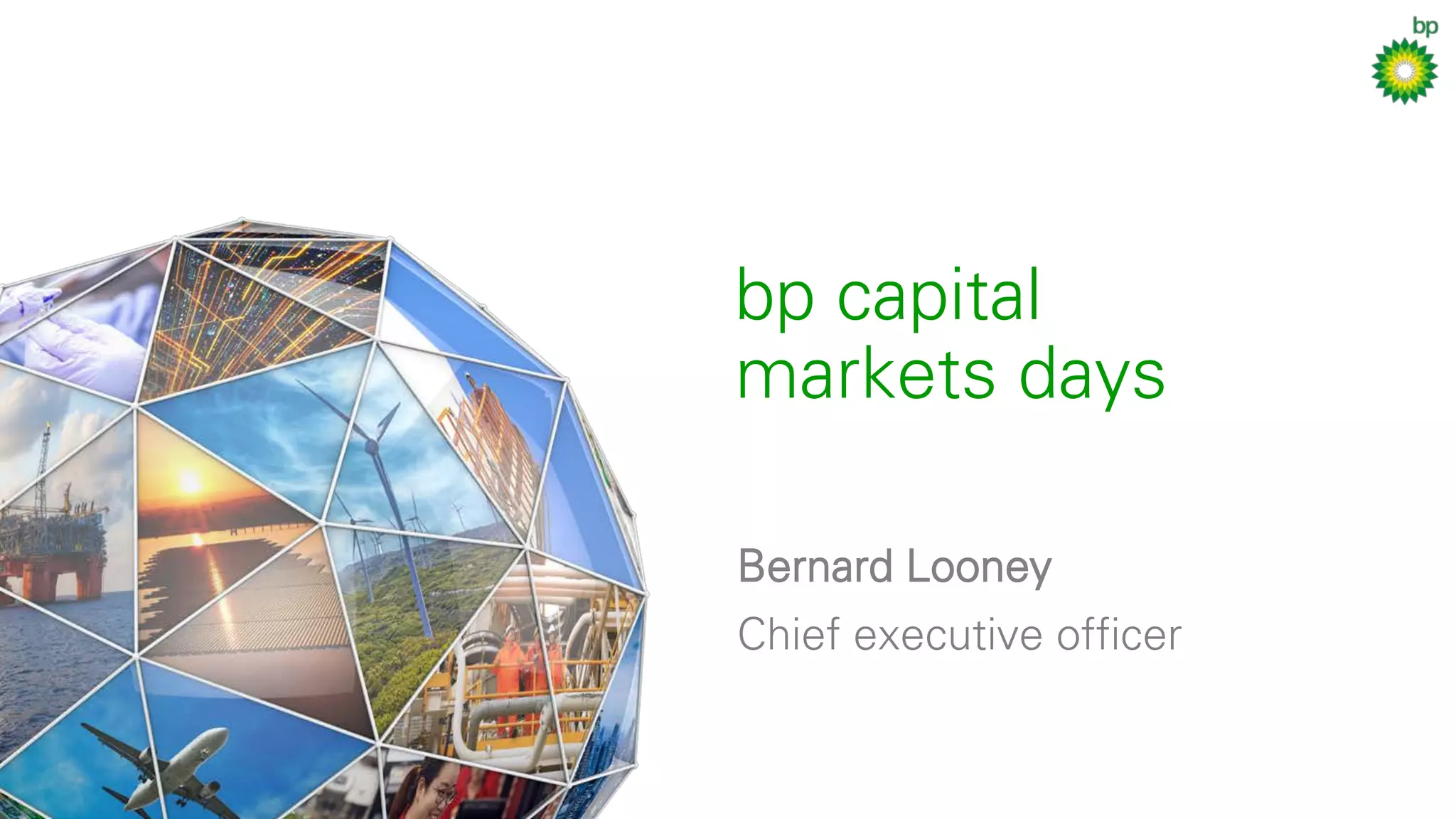 BP Energy Week: CEO Bernard Looney view | PDF
