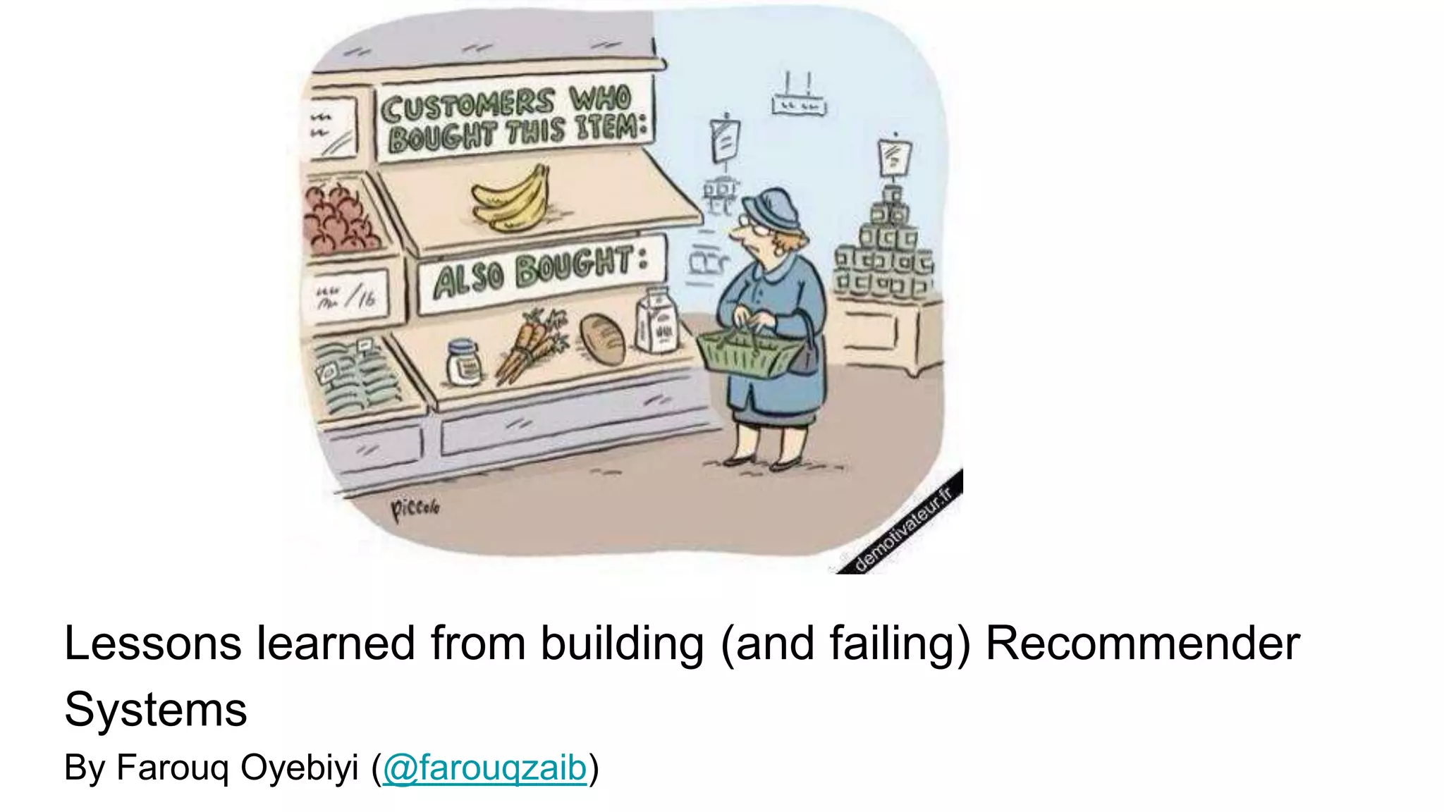 Lessons learned from building (and failing) recommender systems | PPT