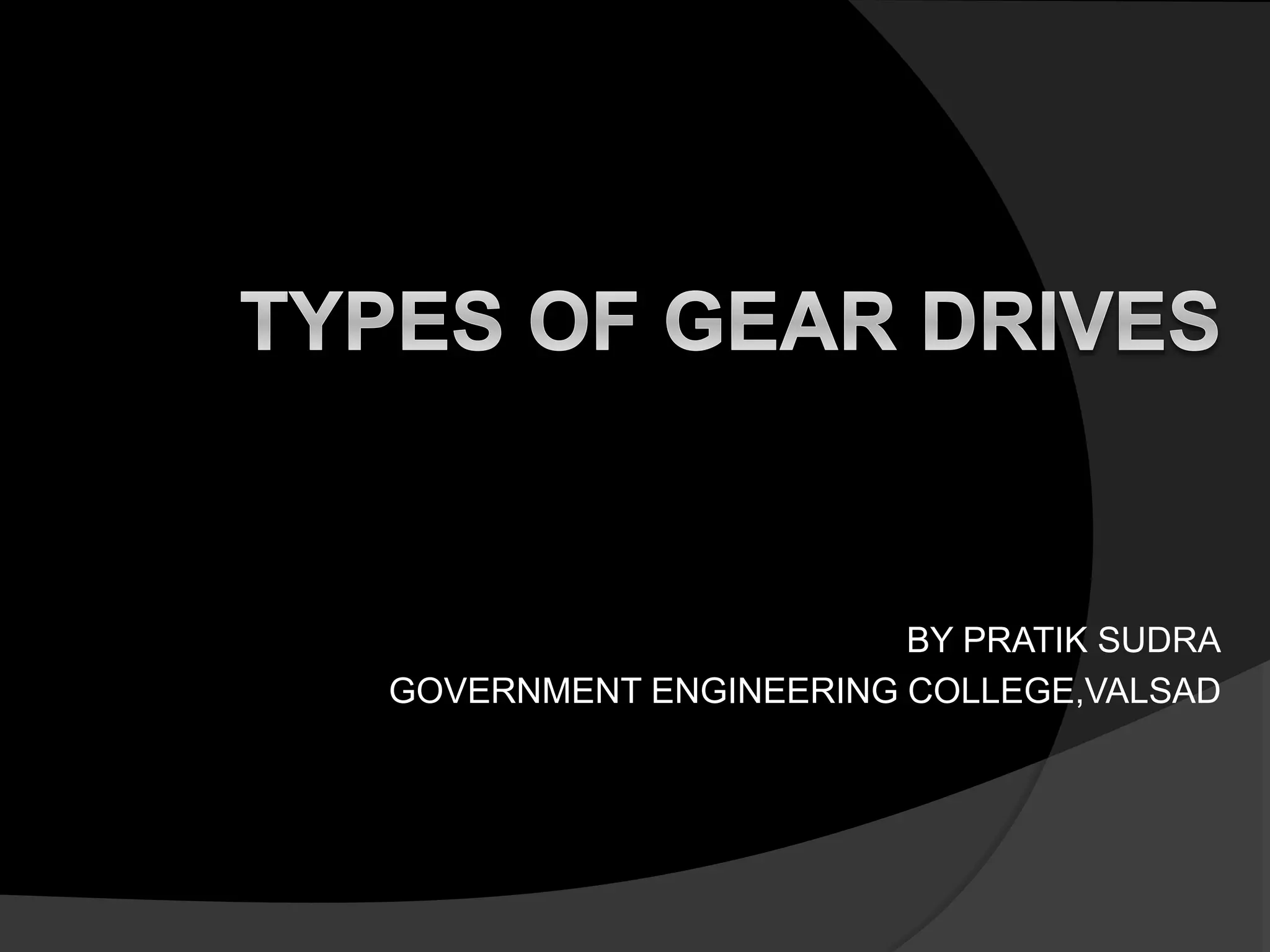 Types of gear drives | PPTX