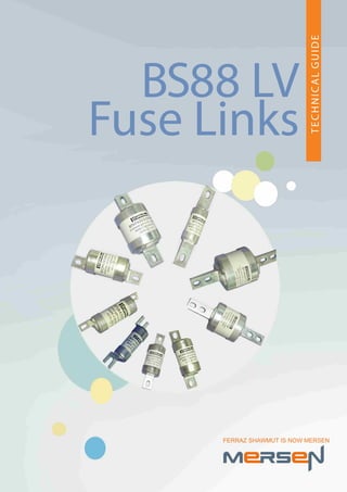 Mersen - BS88 LV Low Voltage Fuse Links | PDF