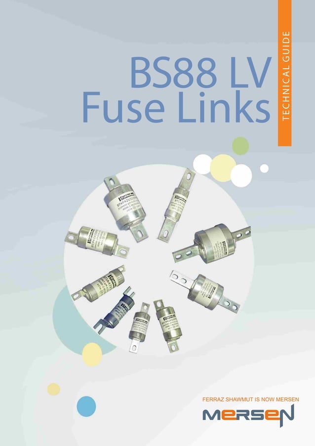Mersen - BS88 LV Low Voltage Fuse Links | PDF