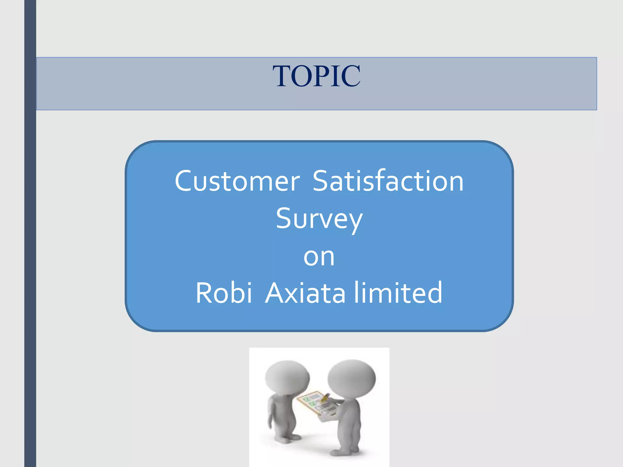 Customer Satisfaction Survey On Robi Axiata LTD | PPTX