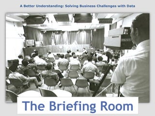 A Better Understanding: Solving Business Challenges with Data | PPT