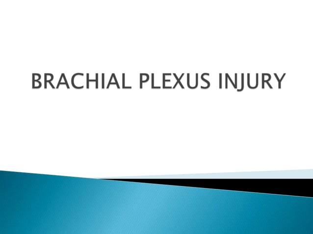 Brachial plexus injury | PPTX | Death, Injury, or Military Conflict | Sensitive Topics