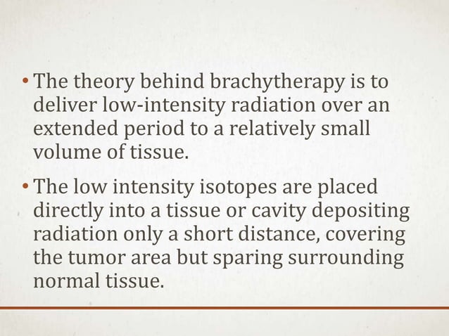 Brachytherapy | PPTX | Cancer | Diseases and Conditions