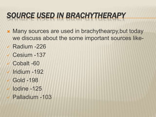 Brachytherapy sources.pptx