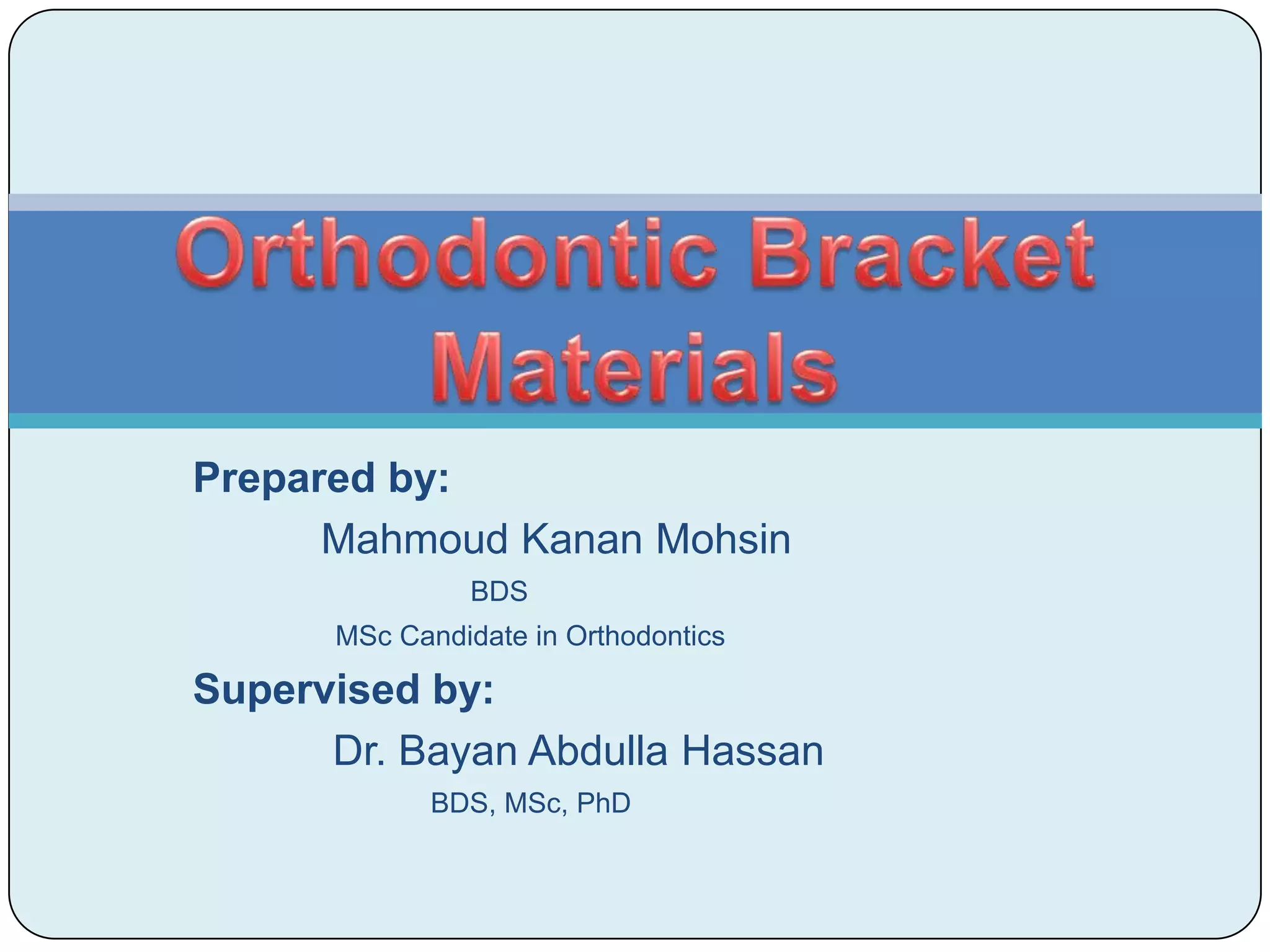Orthodontic Bracket Materials | PPTX
