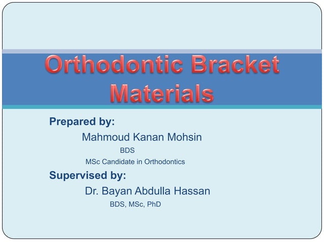 Orthodontic Bracket Materials | PPTX