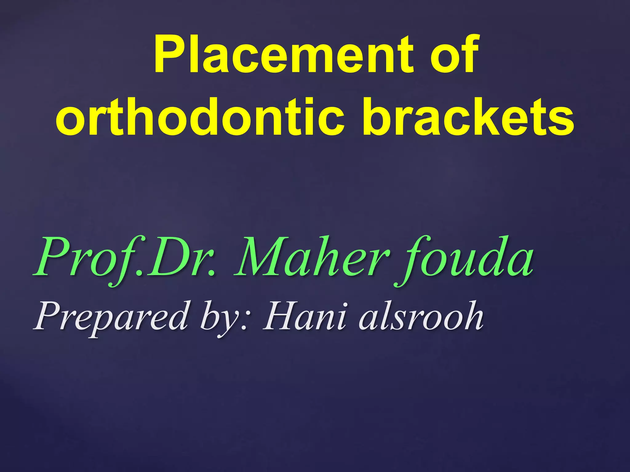 placement of orthodontic brackets | PPTX