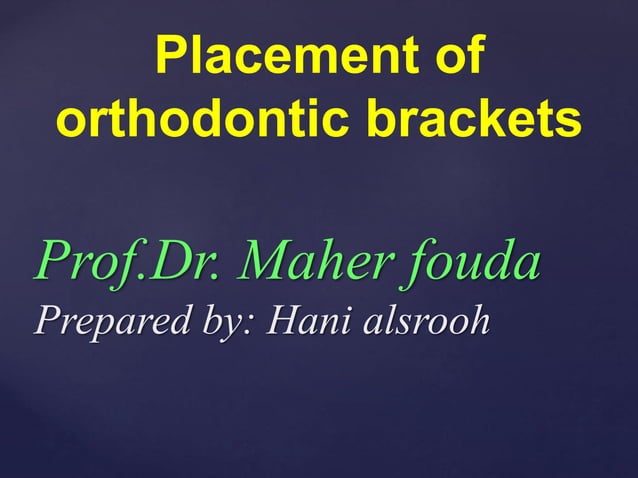 placement of orthodontic brackets | PPTX | Dental Health | Diseases and ...