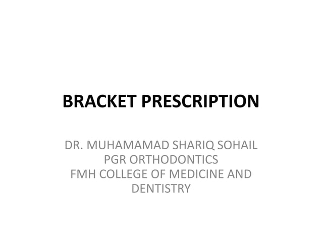 Bracket prescription(Orthodontics) | PPTX | Oral care | Personal Care