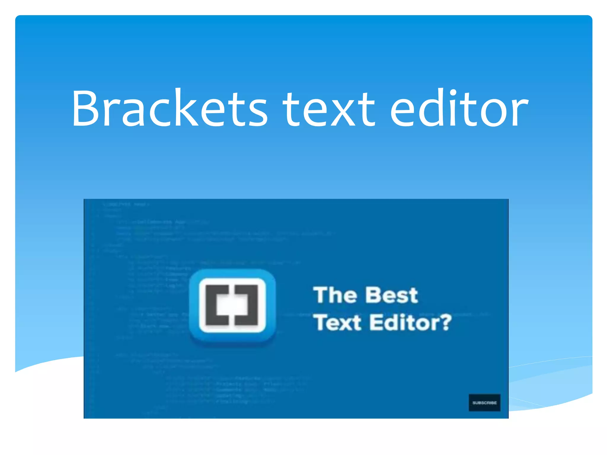 Brackets text editor | PPT