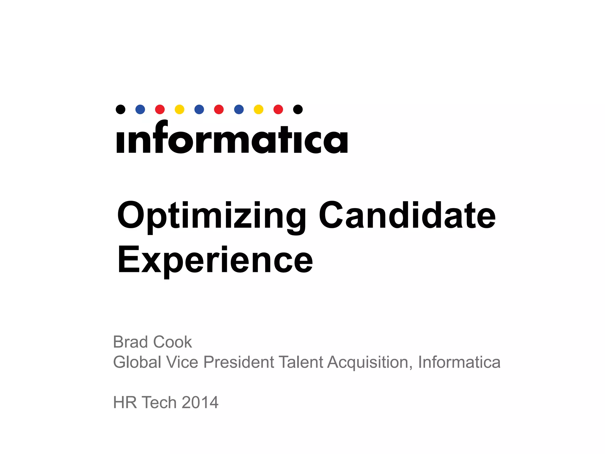 Optimizing Candidate Experience at Informatica | PPT | Free Download Optimizing Candidate Experience at Informatica | PPT | Free Download