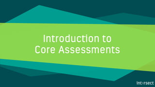 Introduction to Core Assessments | PPT
