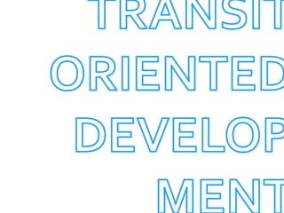 Transit Oriented Development | PPT