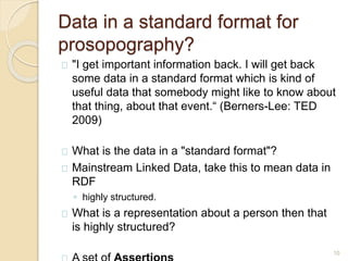 A Semantic Web understanding of the Factoid Prosopography model | PPTX