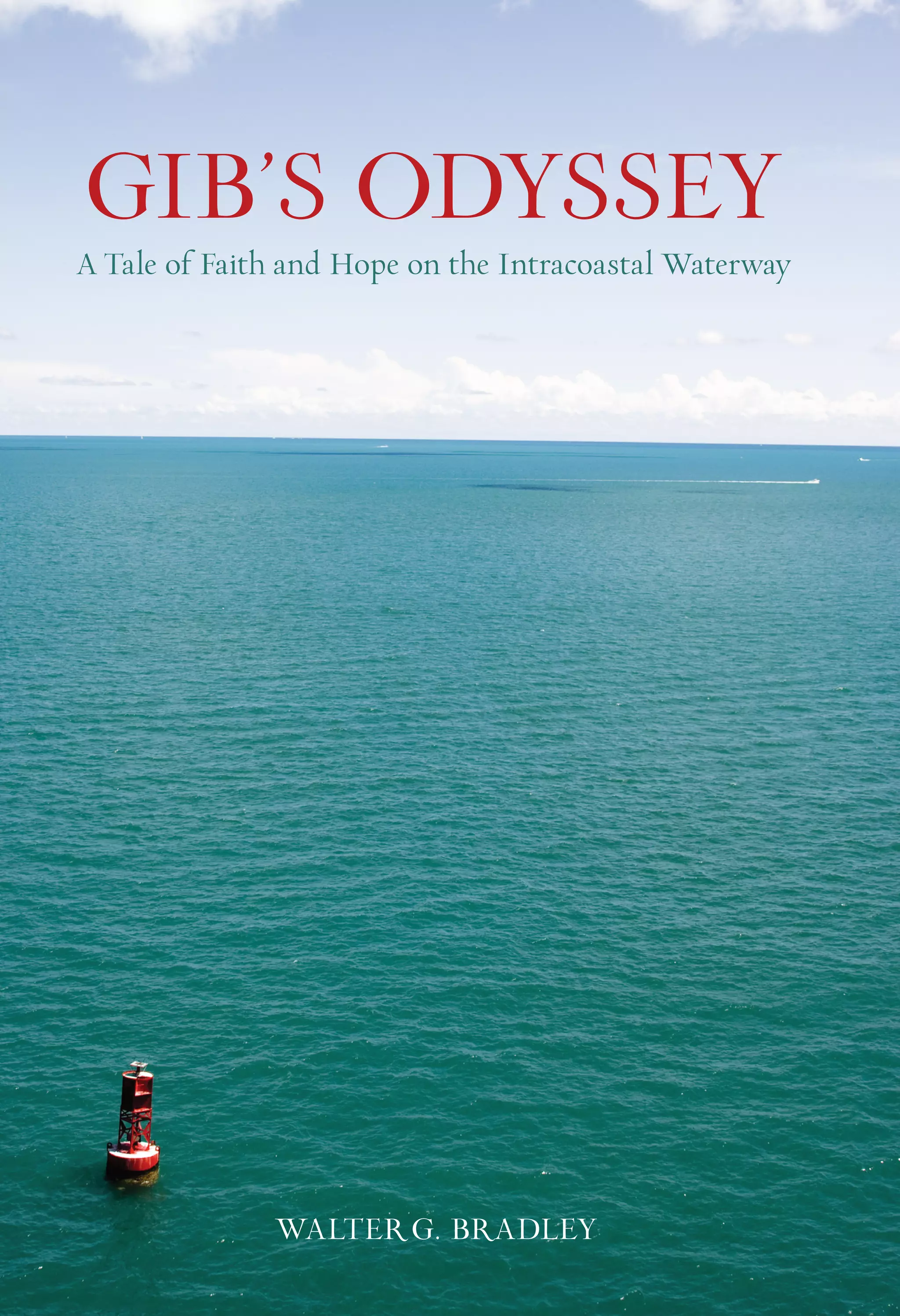 Bradley W. Gib's Odyssey - a Tale of Faith and Hope on the Intracoastal ...