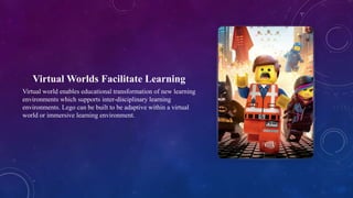 A lego-lized world of immersive learning environments | PPTX