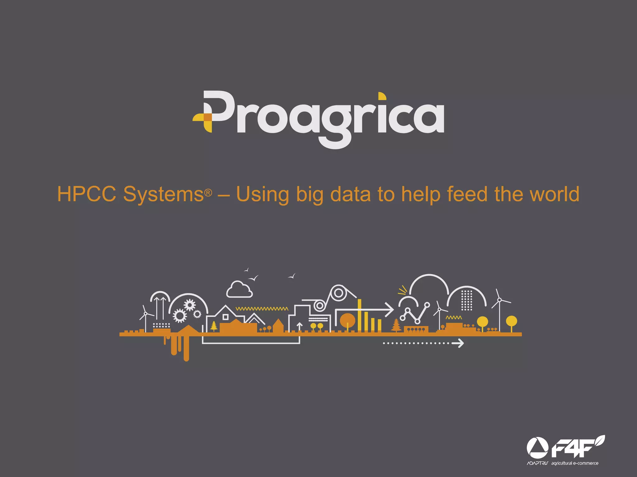 HPCC Systems - Using Big Data to Help Feed the World | PPT