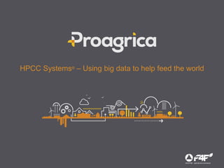 HPCC Systems - Using Big Data to Help Feed the World | PDF