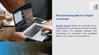 Brad Spiegel's Macon Masterstroke in Internet Services.pptx