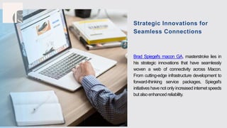 Brad Spiegel's Macon Masterstroke in Internet Services.pptx