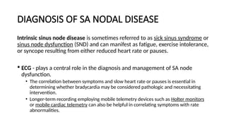 Bradyarrhythmias Sino Atrial node disorders.pptx