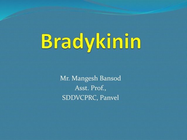 Bradykinin | PPTX | Blood Disorders | Diseases and Conditions