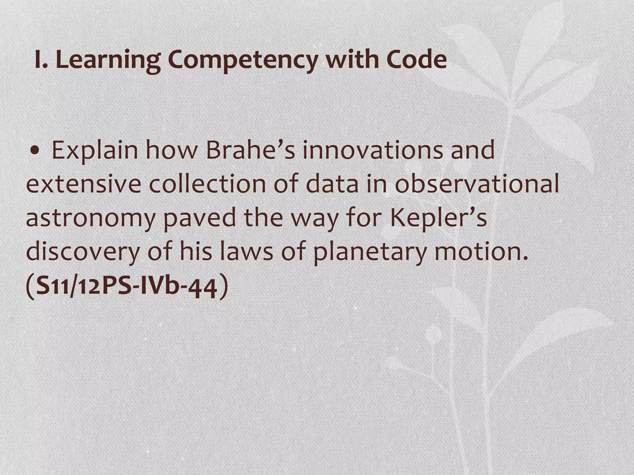Brahe’s Observations and Kepler’s Laws of Planetary Motion.pptx