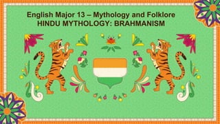 Brahmanism - Hindu Mythology.pptx