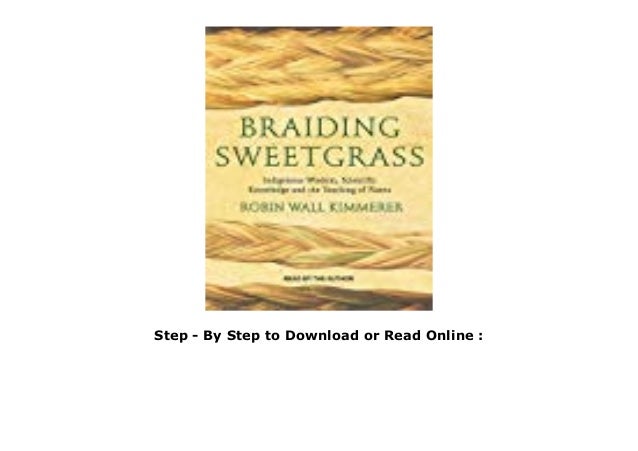 Best Book Braiding Sweetgrass: Indigenous Wisdom, Scientific Knowledge ... Best Book Braiding Sweetgrass: Indigenous Wisdom, Scientific Knowledge ...