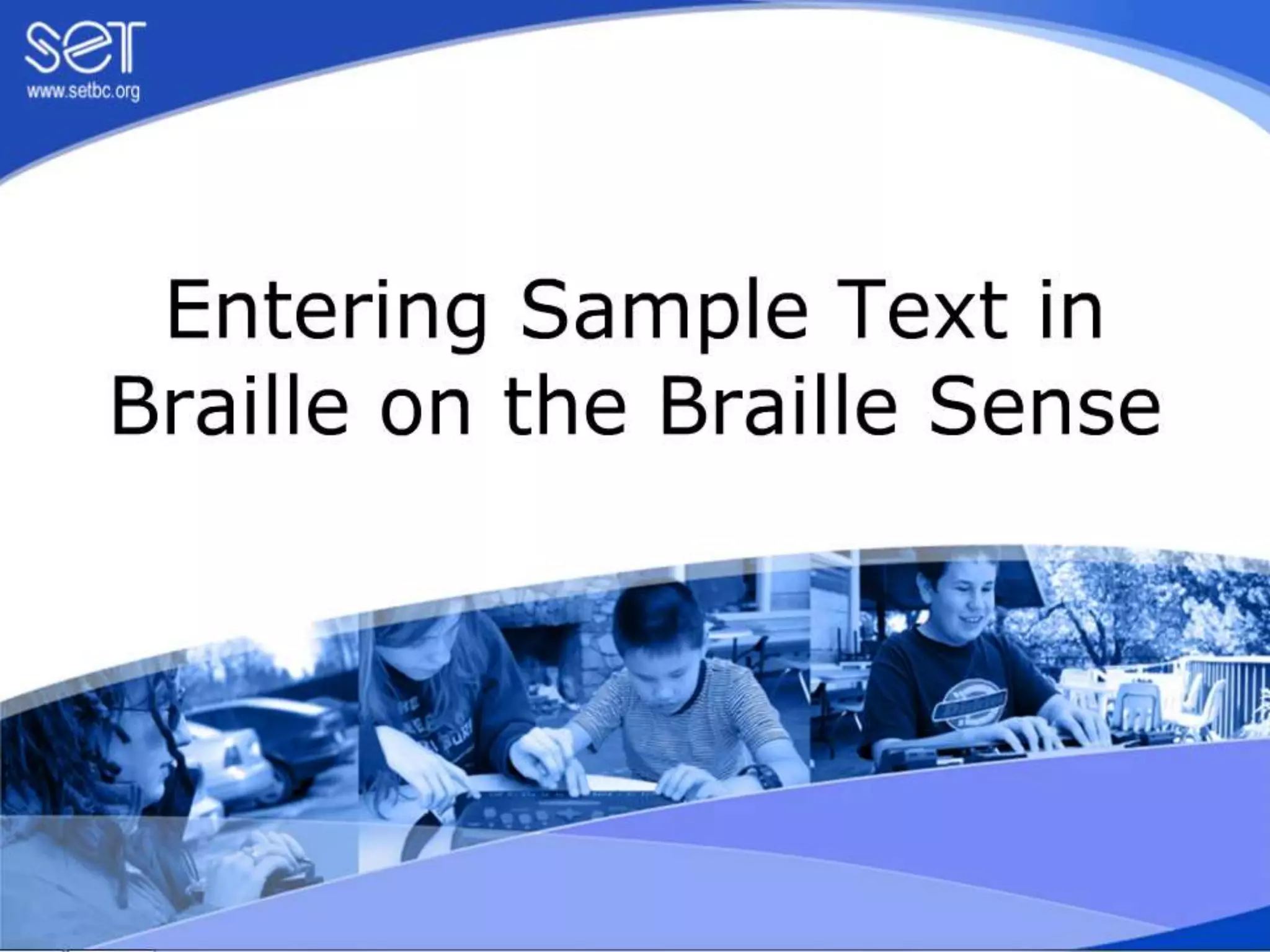 Braille sense module 3 sample text set bc | PPTX