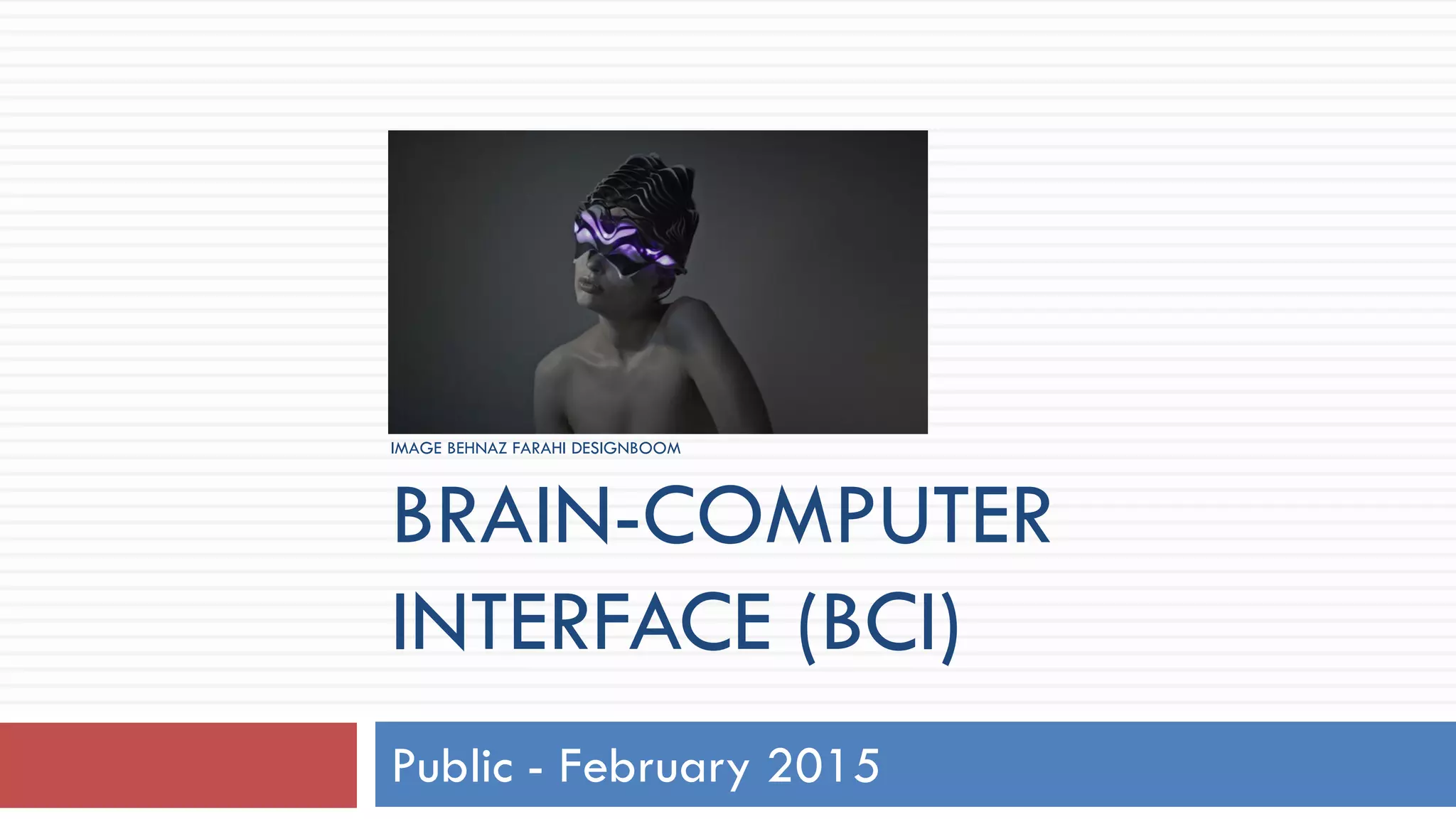 Brain Computer Interface (BCI) -- Control Things with your Mind | PPTX