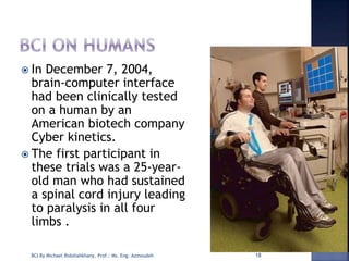 Brain computer interface[by eng. Michael Bidollahkhany] | PPT